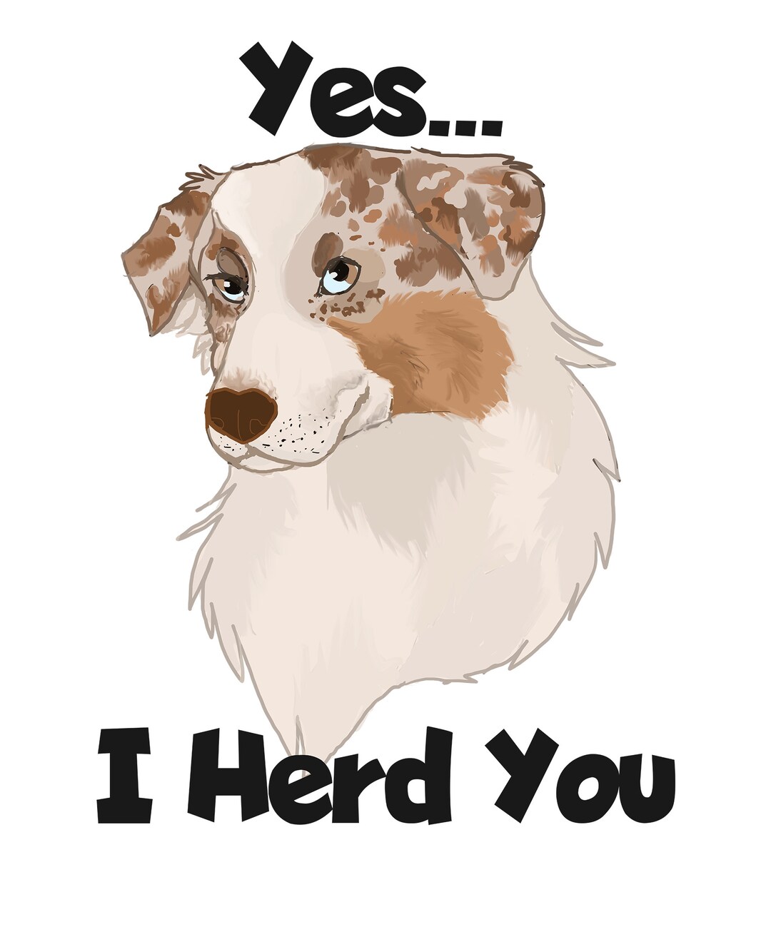 Yes, I Herd You; Australian Shepherd Sticker, Cute, Funny Dog Stickers ...