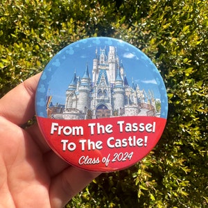 Disney Graduation Button, Class of 2025 Button, Tassel to the Castle ...