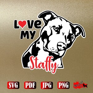Love My STAFFY, Dog, Staffy, SVG, Png, Jpg, Digital, Vinyl Cut File ...