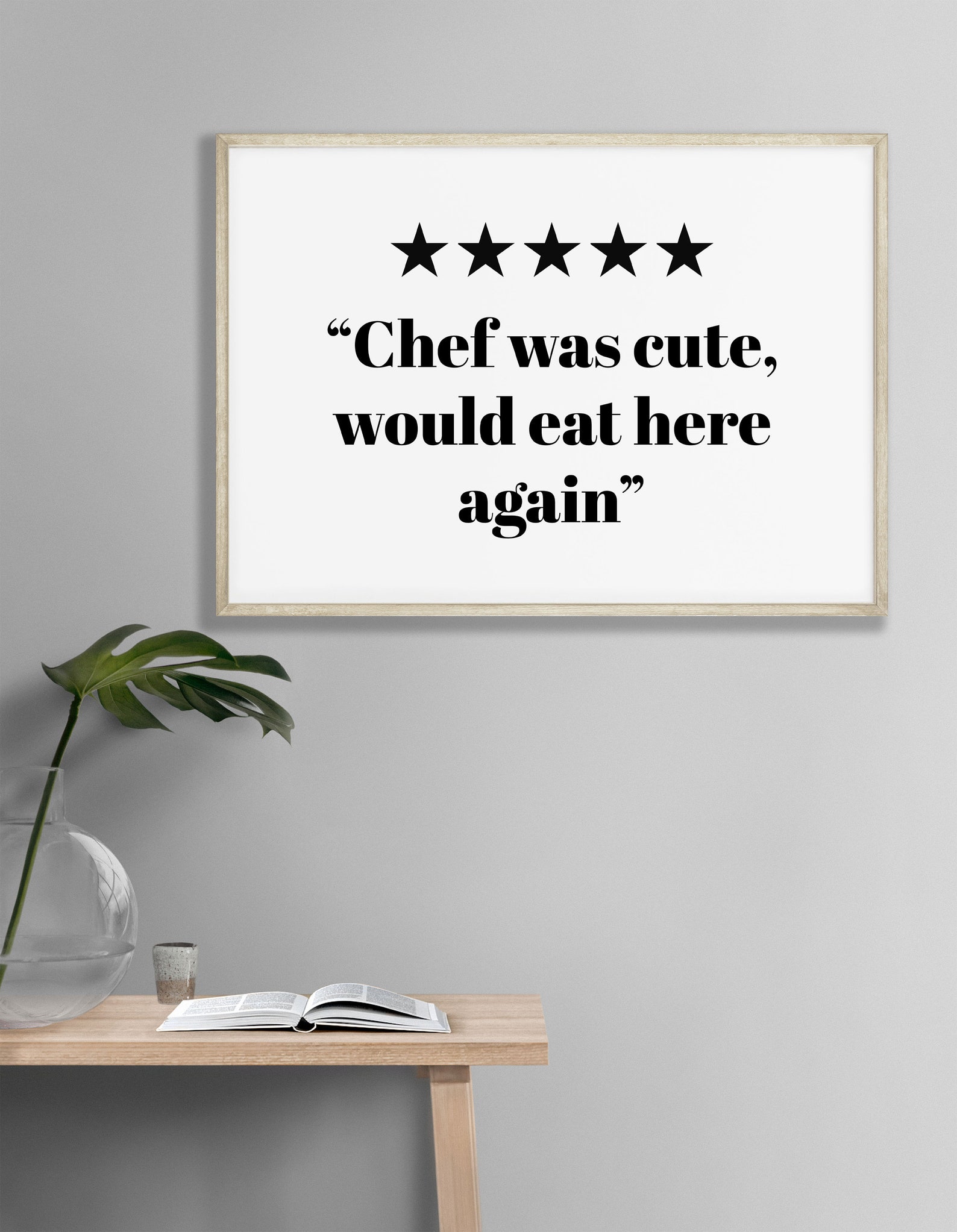 Chef Was Cute Would Eat Here Again Print, 5 Star Kitchen Review, Rating ...
