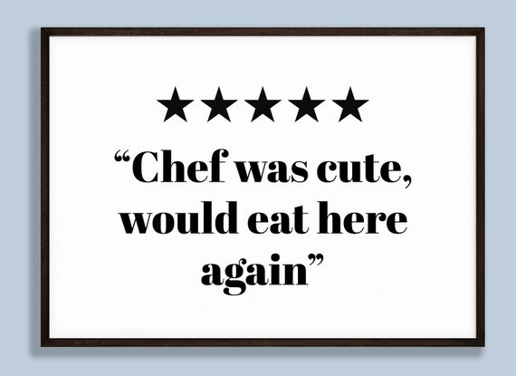 Chef Was Cute Would Eat Here Again Print 5 Star Kitchen - Etsy