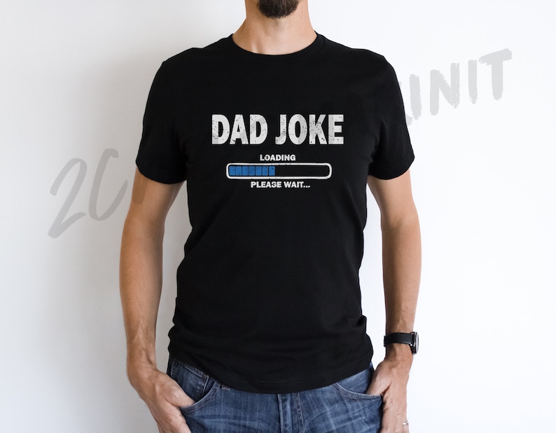 Dad Joke Loading Shirt, Funny Fathers Day Gift, Funny Dad T Shirt, Dad ...