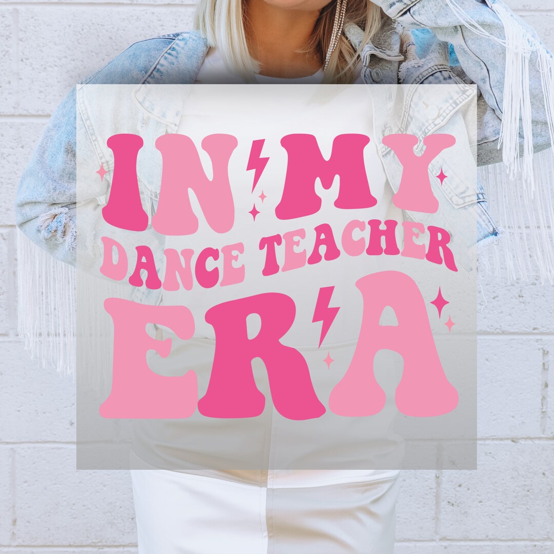 In My Dance Teacher Era DTF Transfer for Dance Mom DTF Prints for Dance ...