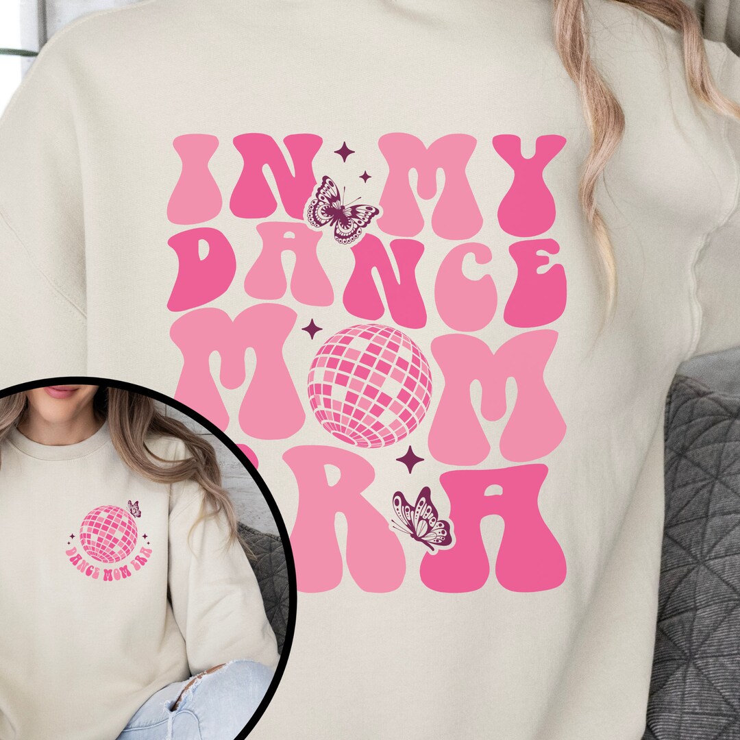 Dance Mom Era DTF Print in My Dance Era DTF Transfer for Dancer T-shirt ...
