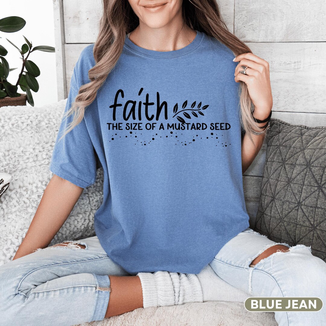 Faith Size of a Mustard Seed Shirt, Christian Tshirts, Bible Verse ...