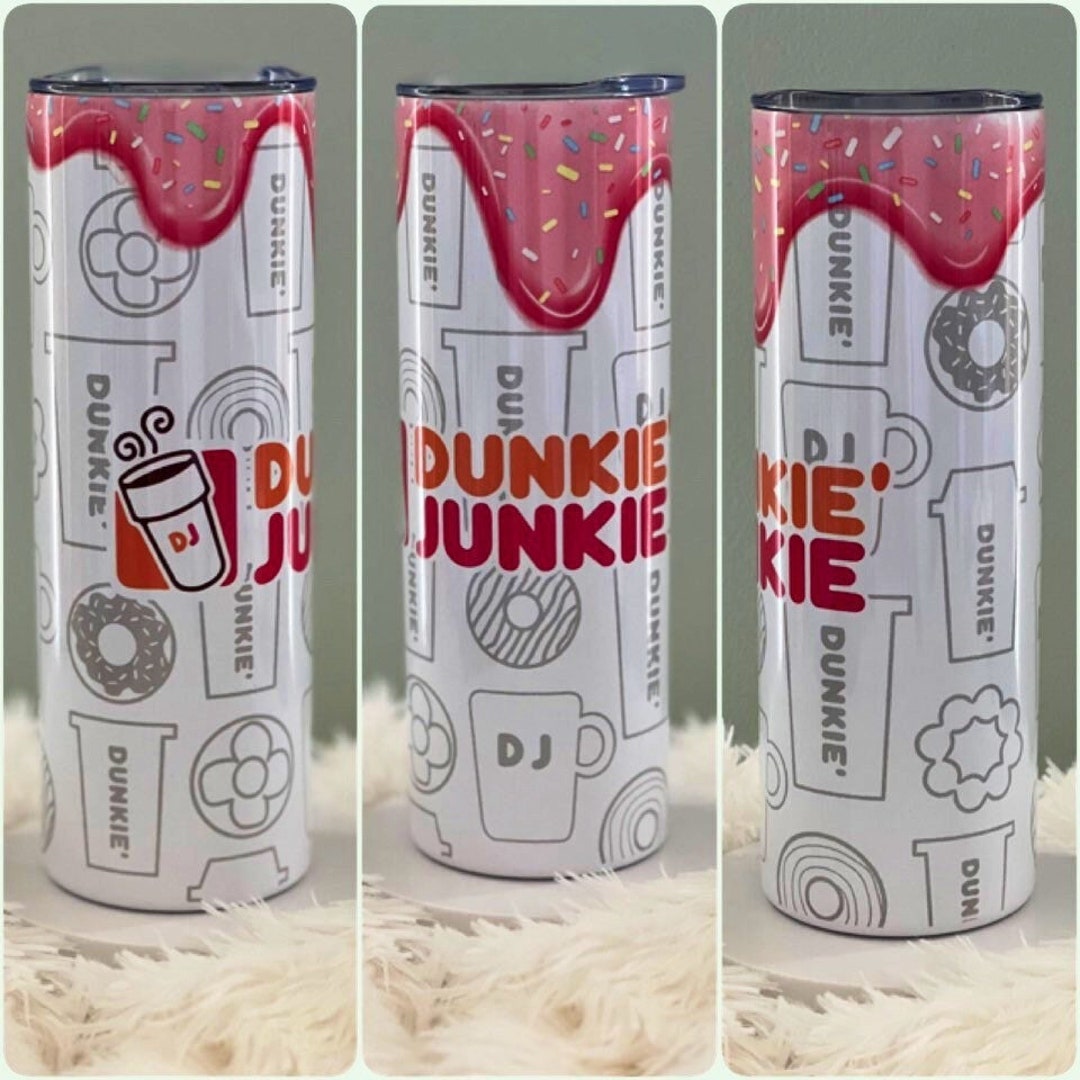 Dunkie Junkie Skinny Tumbler Donut Drip Dunkin Coffee Gift Trendy Gift ...