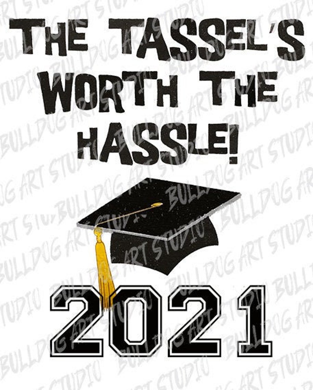 Tassel Worth the Hassle - Graduation 2021 - Etsy