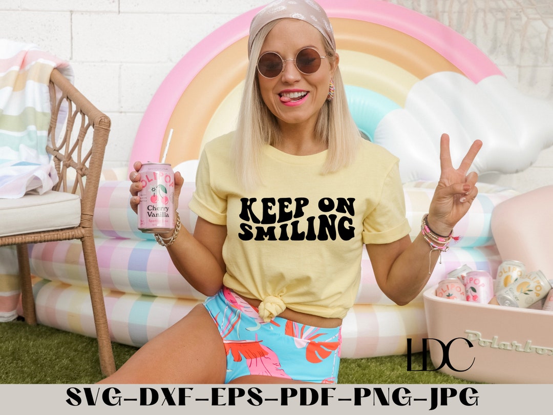 Keep on Smiling SVG, Happy Svg, Smile Svg, Smiley Svg, Trendy SVG, Cute ...