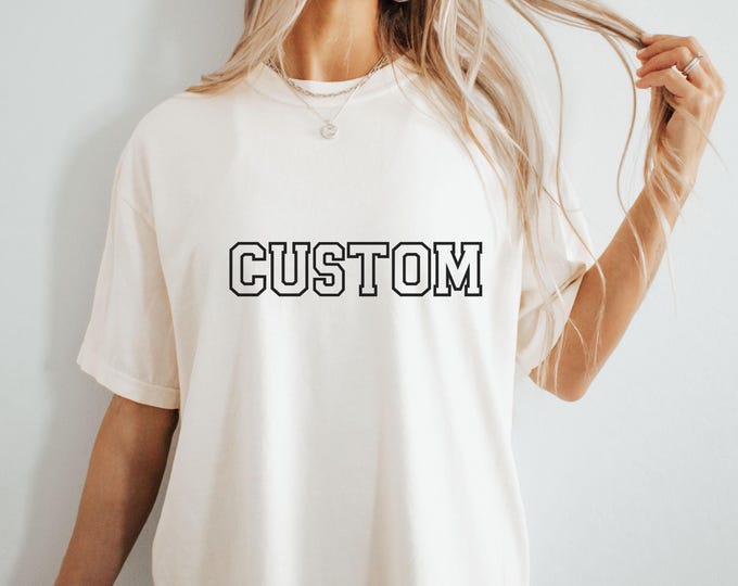Custom Shirt, Comfort Colors Custom Tee, Comfort Colors, Custom Your ...