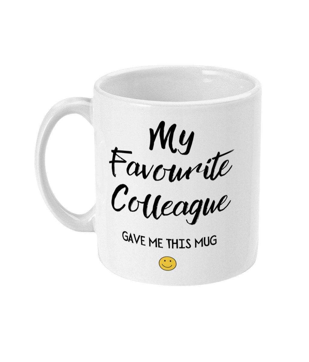 My Favourite Colleague Gave Me This Mug Funny Gift for - Etsy