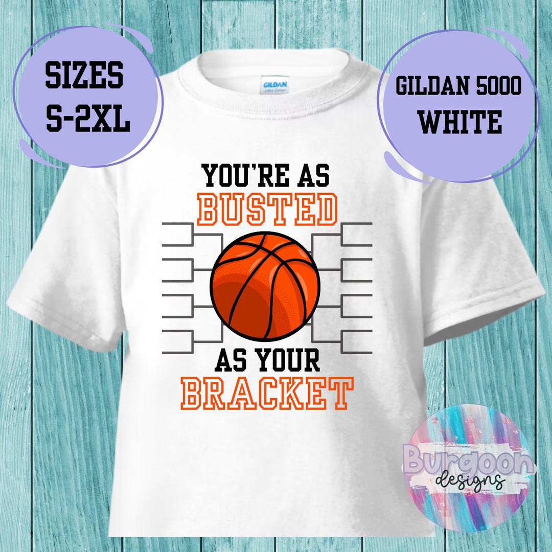 Trendy March Madness Bracket Tshirt Funny College Basketball Shirt "you ...