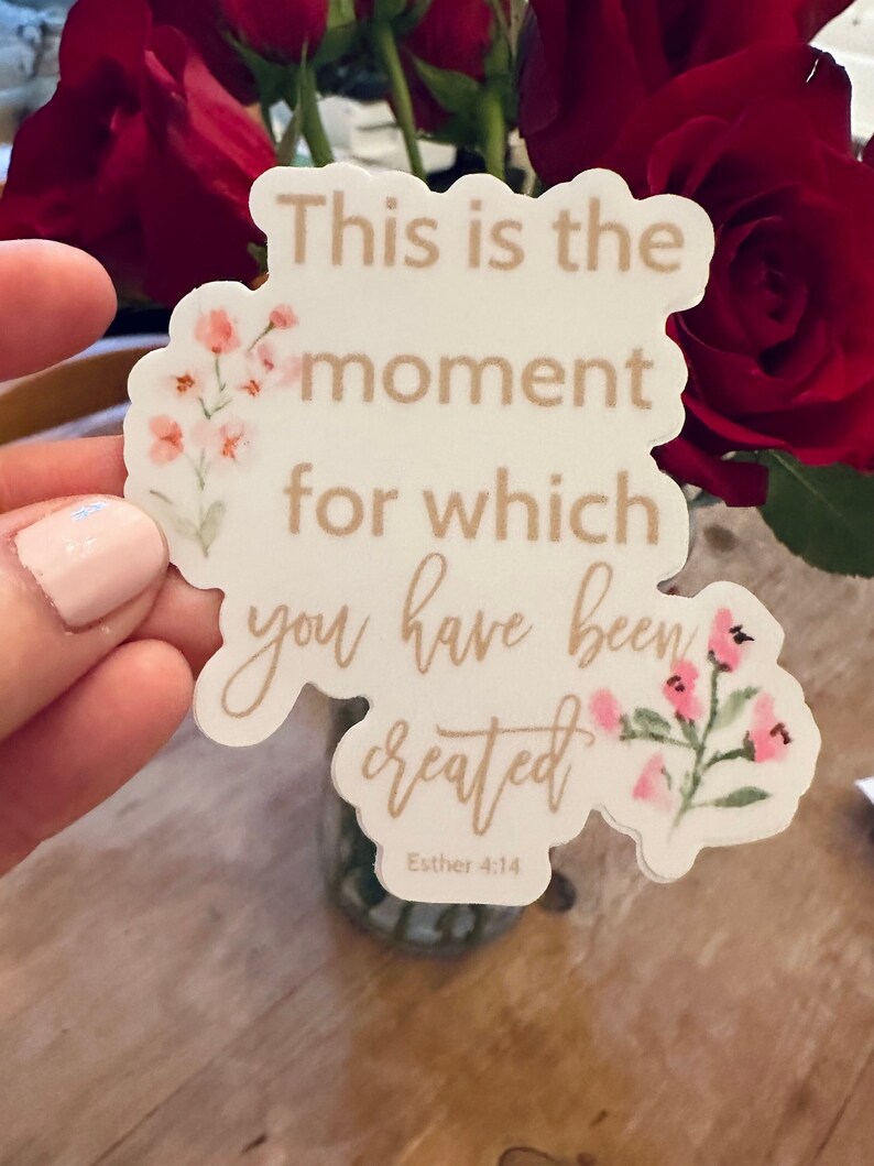 Scripture Sticker, Perhaps This is the Time for Which You Were Created ...