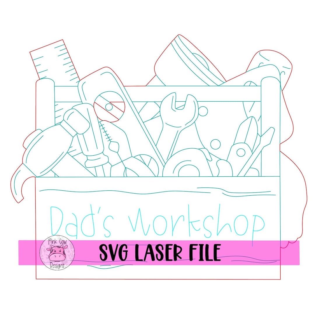 LASER READY File: Svg-dad’s Workshop-toolbox-father’s Day-digital ...