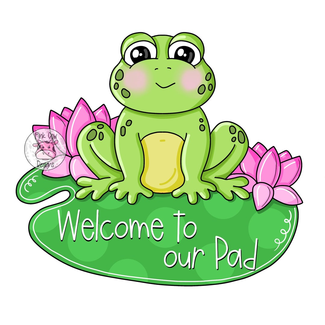 TEMPLATE: Frog on Lily Pad-welcome to Our Pad-frog-door Hanger Template ...