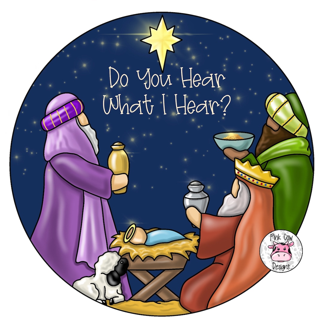 TEMPLATE: Christmas-do You Hear What I Hear?-three Wise Men-baby Jesus ...