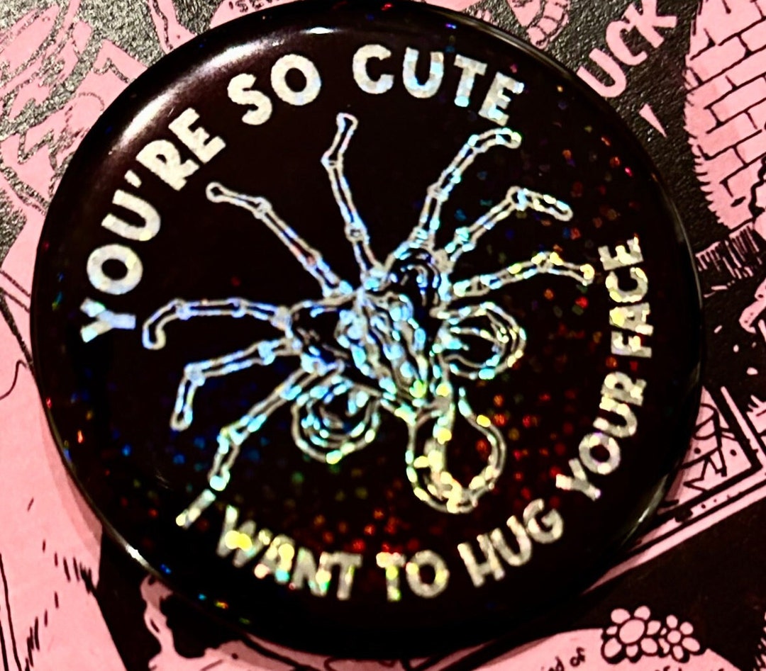 Alien Facehugger Parody you're so Cute I Want to Hug Your Face ...