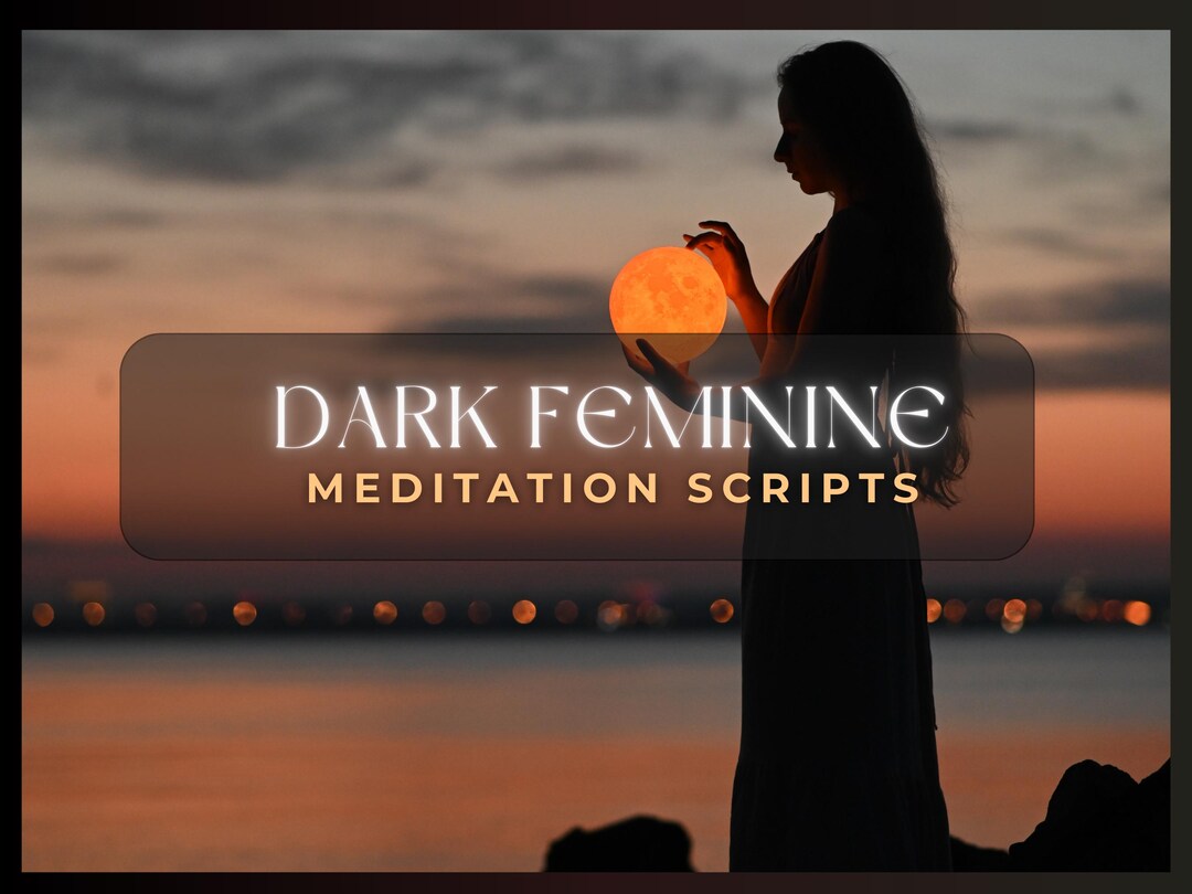 Dark Feminine Meditation Scripts | Shadow Work | Feminine Archetypes ...