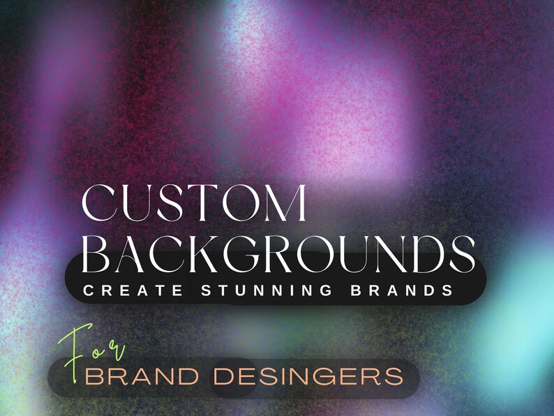 Custom Backgrounds, Grainy Textures, Gradient Blends, Colorful Themes ...