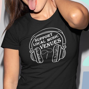 Support Local Music Venues, Local Music Shirt, Band Shirt, SXSW Shirt ...