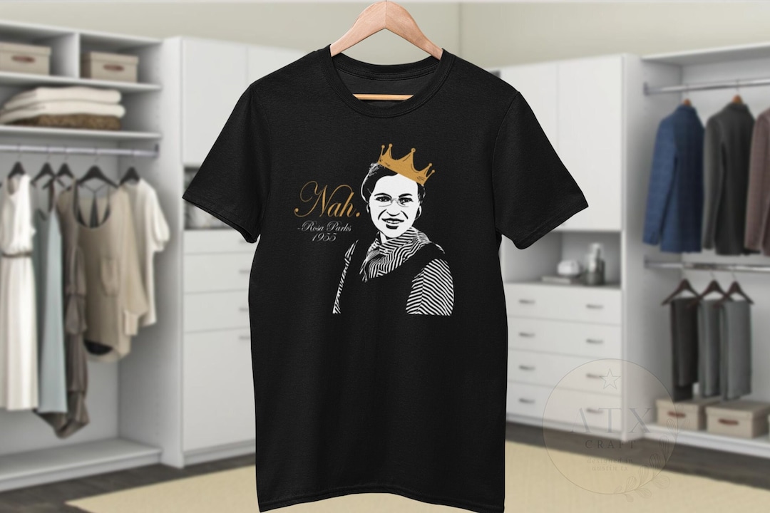 Nah Rosa Parks, Black Owned Clothing, Black History Month Shirt ...