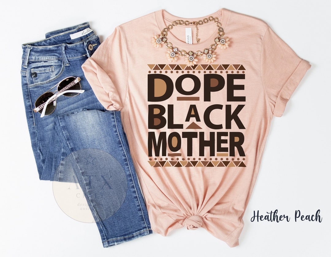 Black Mother Shirt, Dope Black Mother, Black Owned Clothing, Gift for ...
