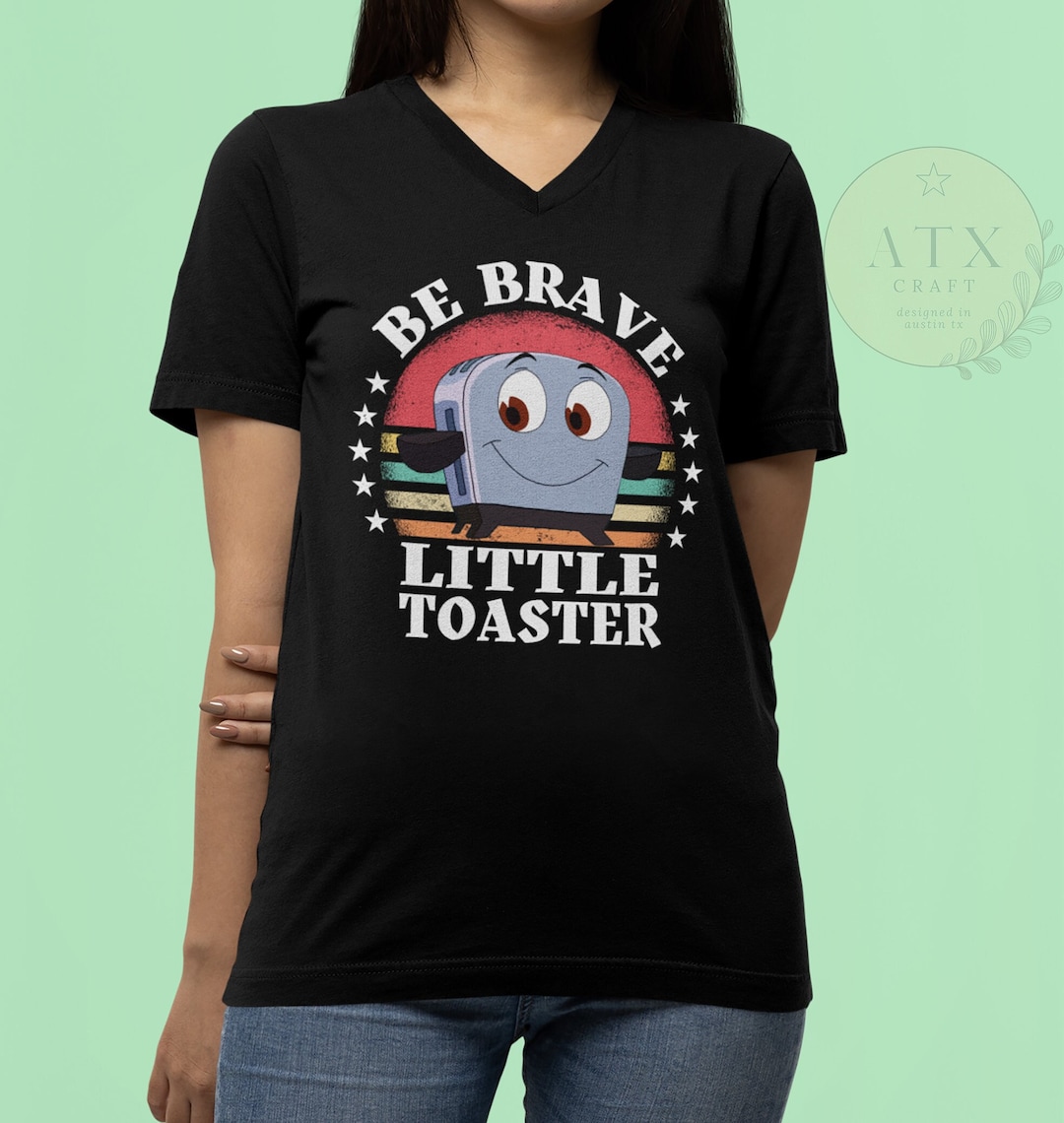 Be Brave Little Toaster, 90's Nostalgia Shirt, Inspirational V-neck T ...