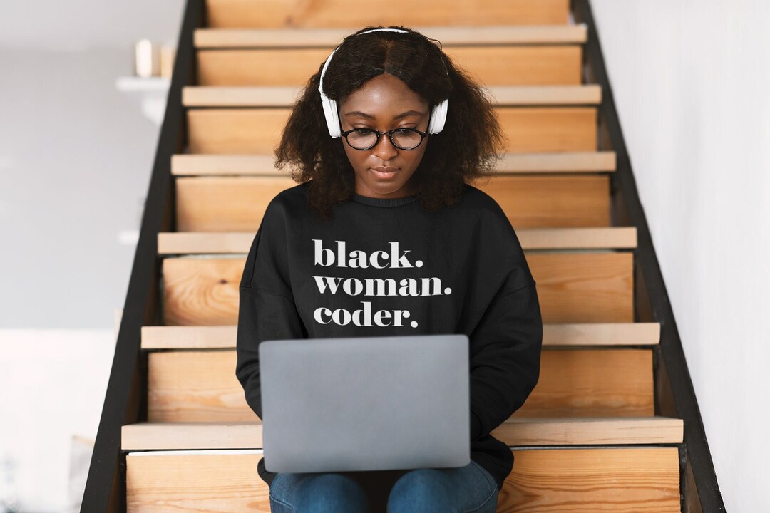 Black Woman Coder Sweatshirt, Black Women in STEM Sweatshirt, Black ...
