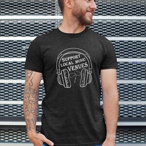 Support Local Music Venues, Local Music Shirt, Band Shirt, SXSW Shirt ...