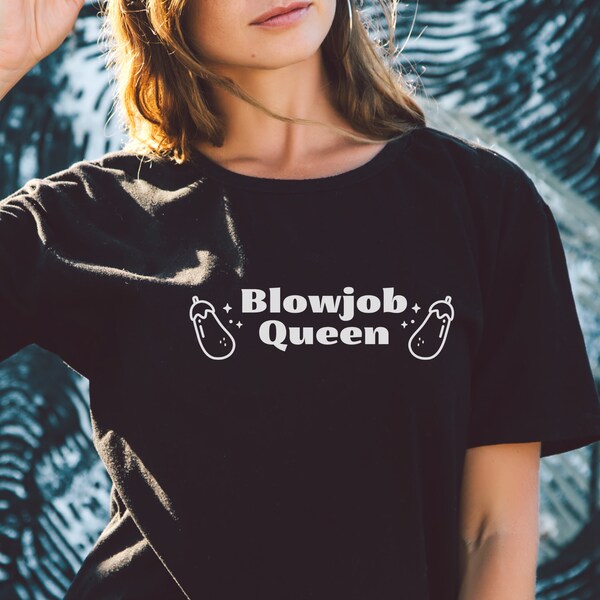Blow Job Queen Shirt Etsy