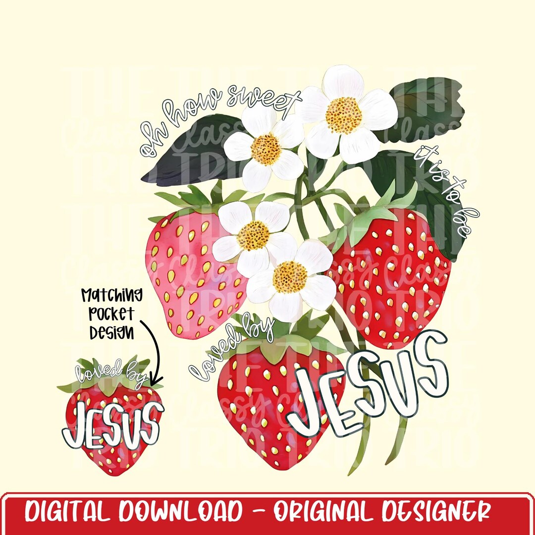 Sweet to Be Loved by Jesus Strawberry Watercolor | Digital Design | PNG ...