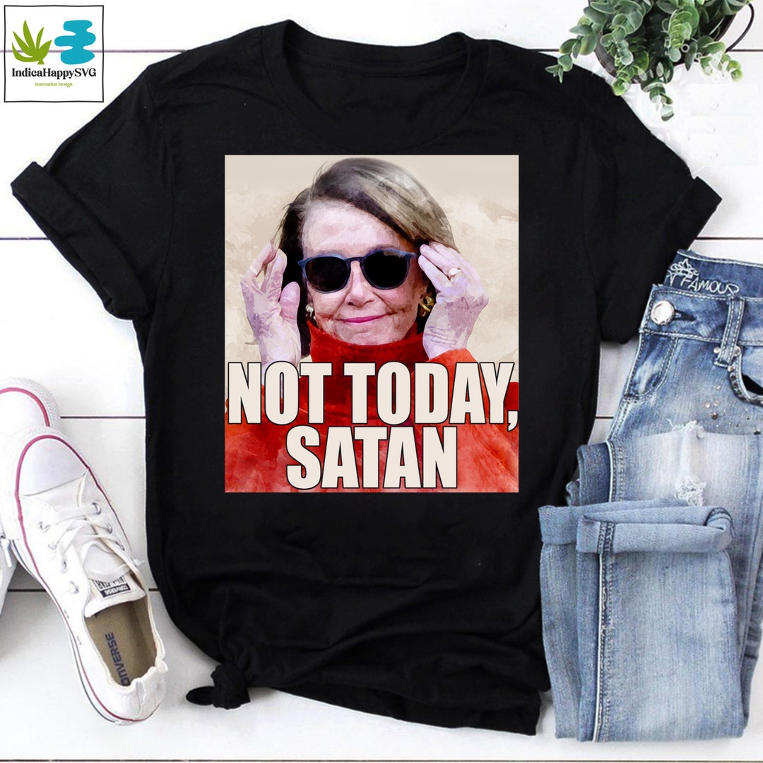 Not Today Satan Nancy Pelosi Sunglasses Vintage T-shirt - Etsy Not Today Satan Nancy Pelosi Sunglasses Vintage T-shirt - Etsy