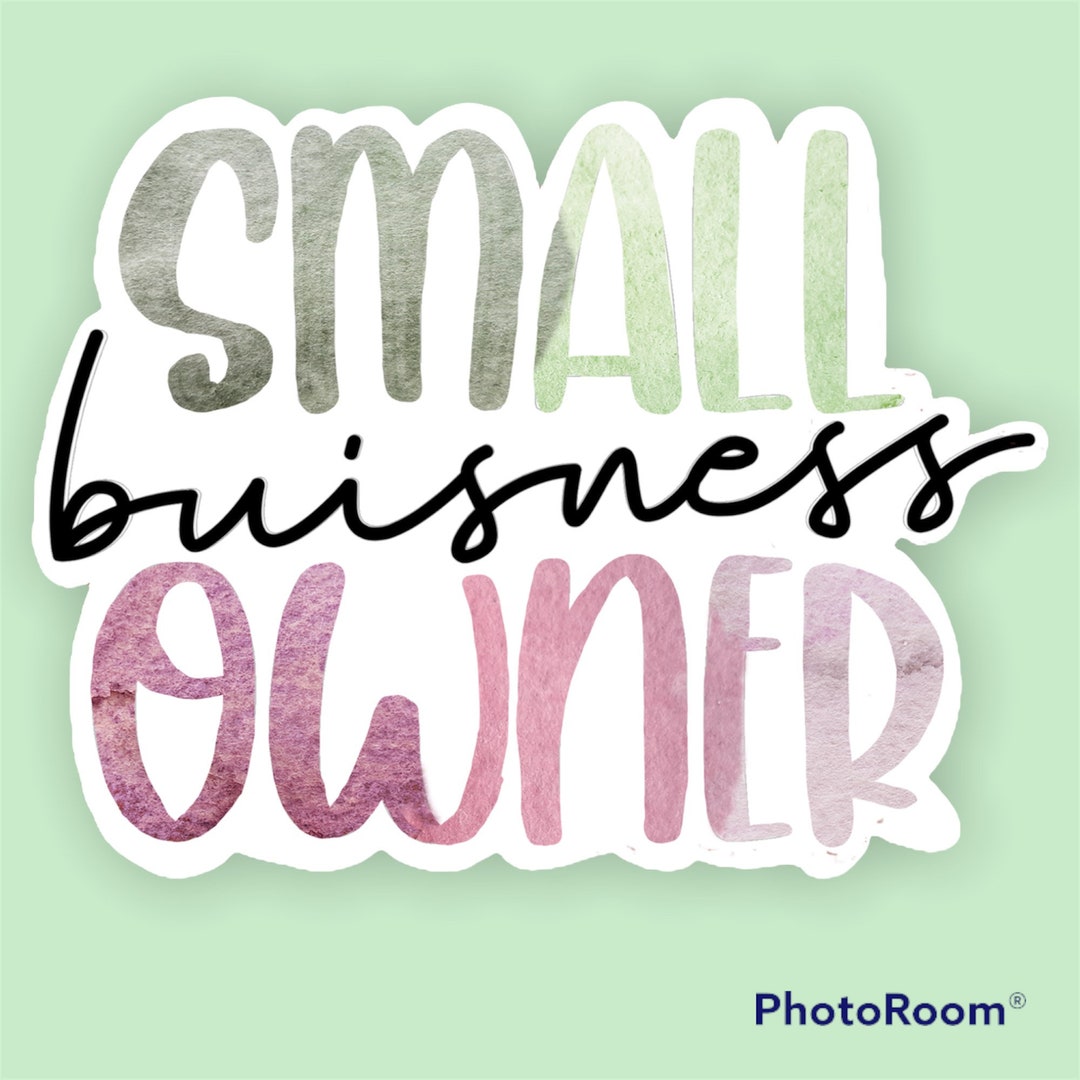 Small Business Owner Sticker- Sticker, Sticker for Hydro Flasks, Laptop ...