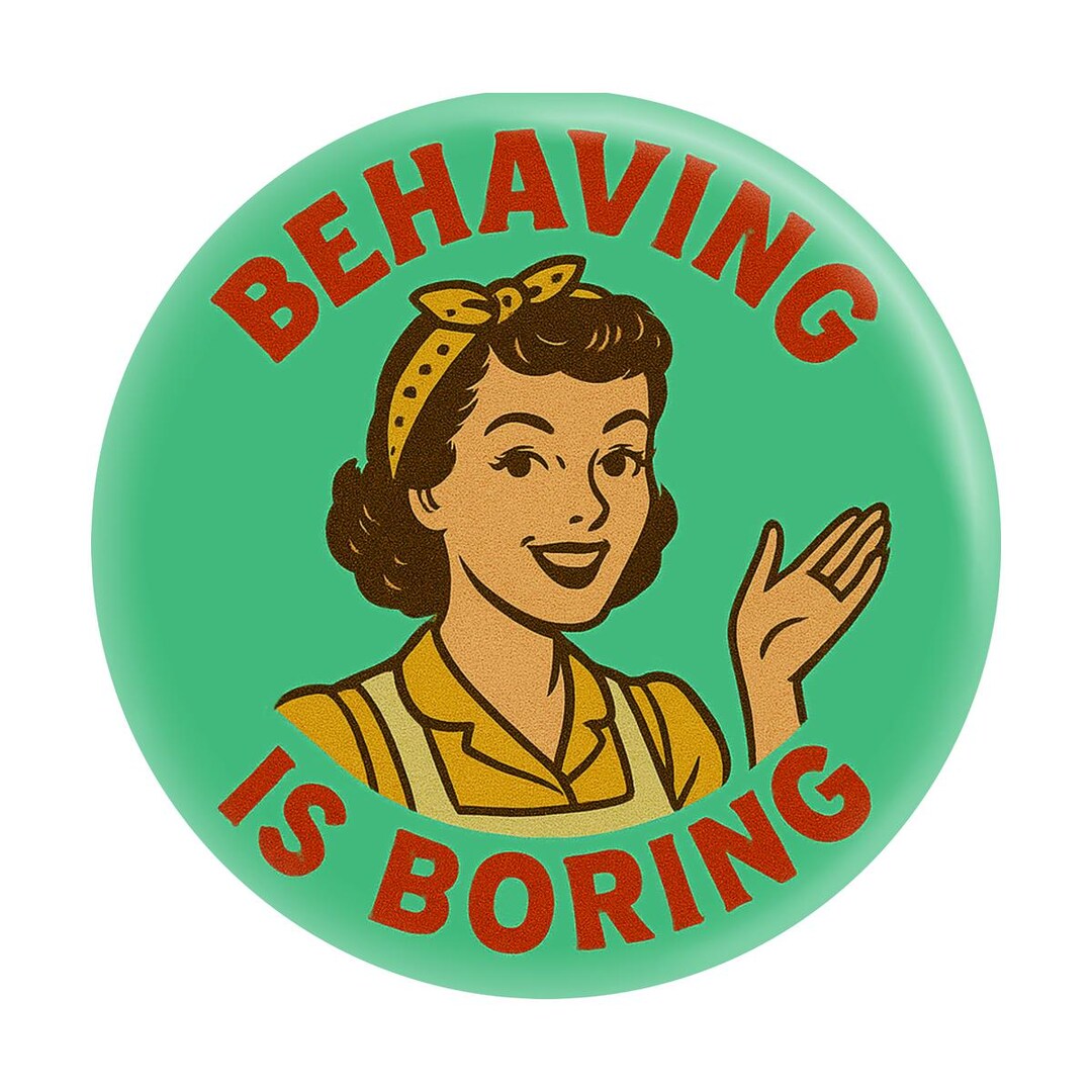 1.25" Button - Behaving is Boring - Etsy