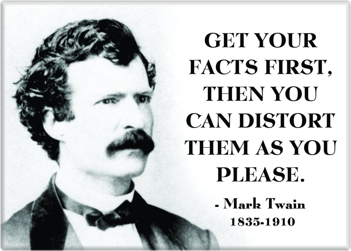 3.5" Magnet - Mark Twain Quote "get Your Facts First, Then You Can ...