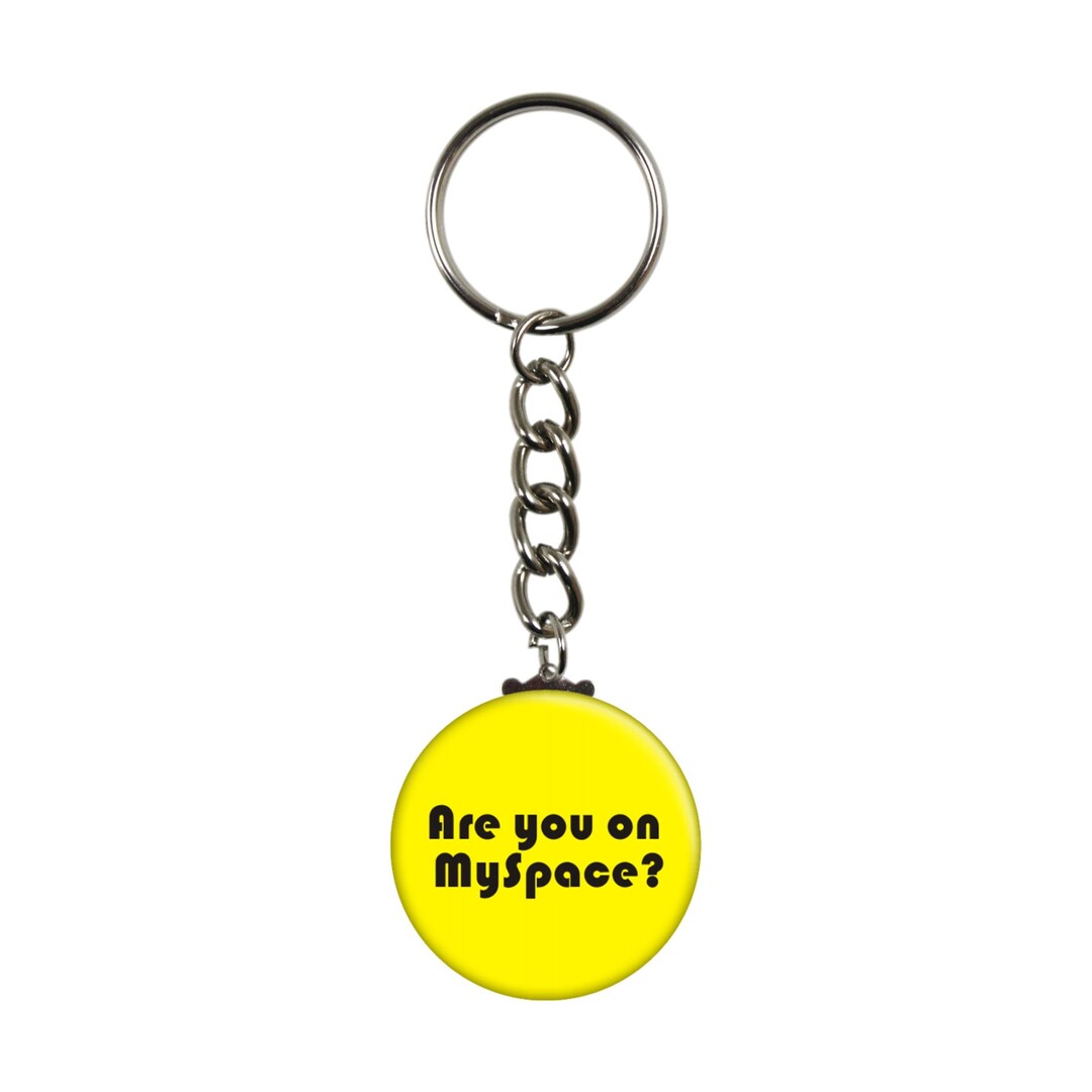 1.5" Keychain - Are You on Myspace? - Funny Slogan on Yellow Background ...
