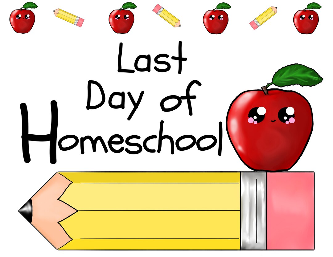 Last Day of Homeschool Sign/instant Download/back to School Sign/last ...
