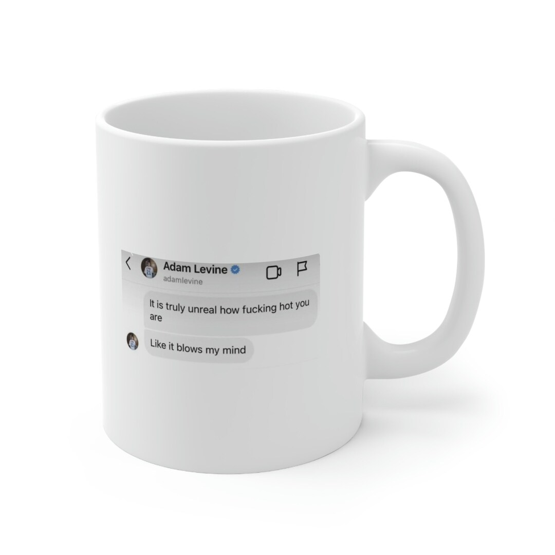 Adam Levine Dms Mug, Adam Levine, Funny Adam Levine Messages, It is ...