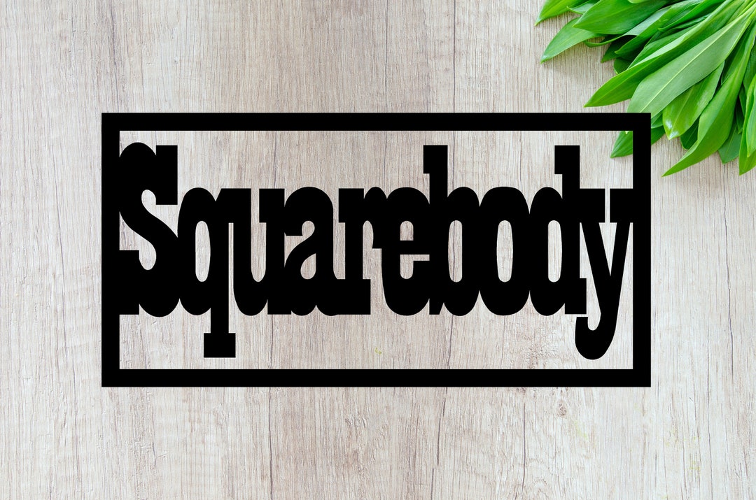 Squarebody Sign Archivo DXF Archivos SVG Archivo PDF Archivo Dwg CnC ...