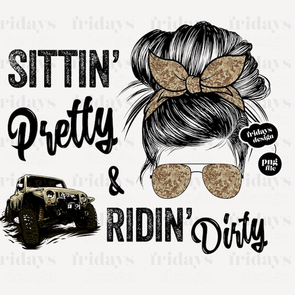 Sittin Pretty and Ridin Dirty Png - Etsy
