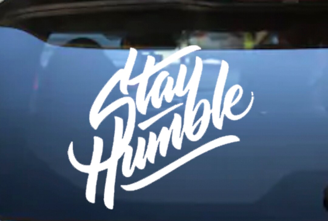 Stay Humble Decal Sticker Available in Mulitple Sizes and - Etsy Canada