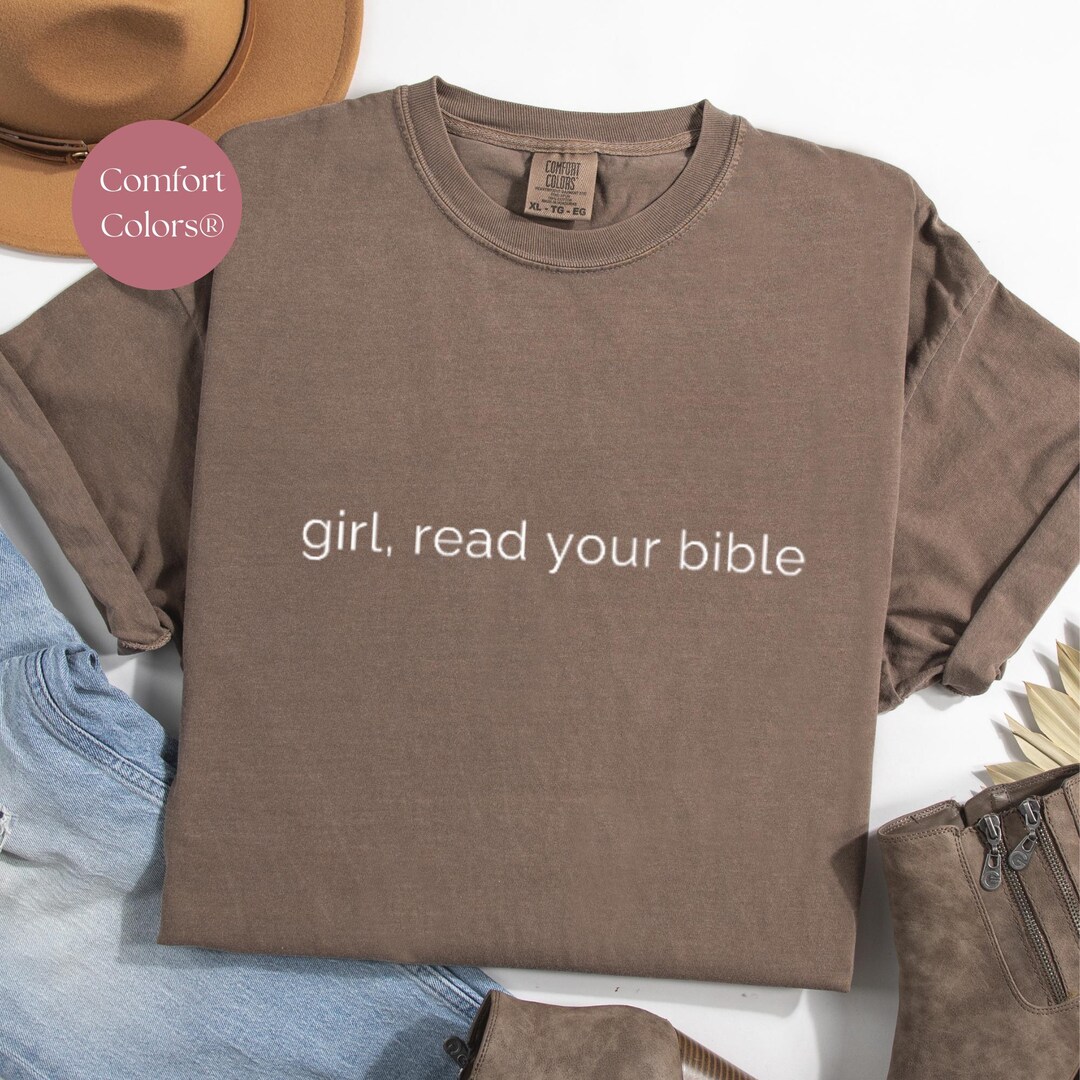 Comfort Colors® Girl Read Your Bible Tee, Read Your Bible Short Sleeve Tee, Christian Faith ...
