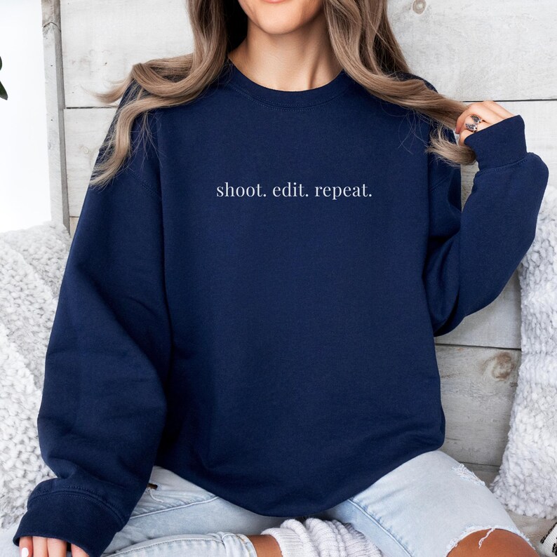 Shoot Edit Repeat Crewneck, Photographer Gift - Etsy