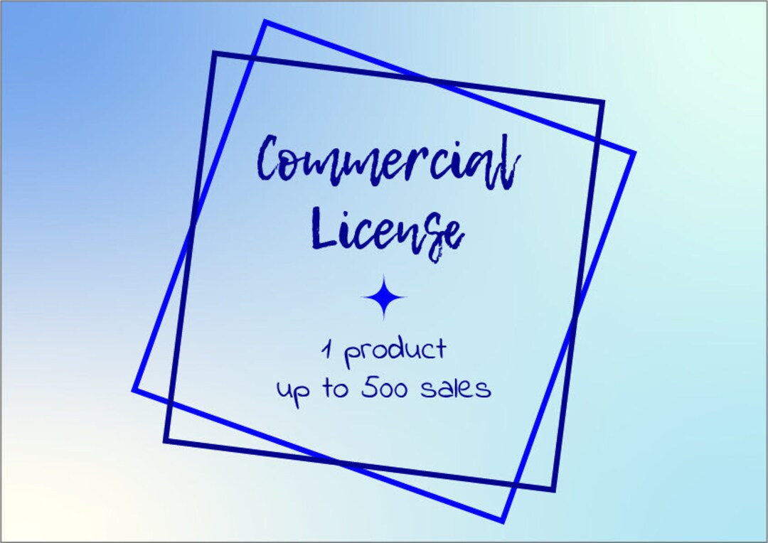 Commercial Use License for ONE Product -- up to 500 Sales - Etsy