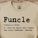Funcle Definition Sweatshirt, Father's Day Gifts, Like an Uncle Only ...