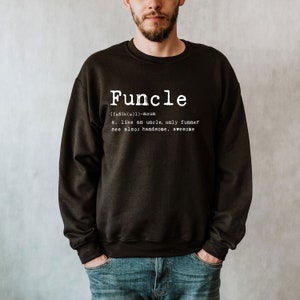 Funcle Definition Sweatshirt, Father's Day Gifts, Like an Uncle Only ...