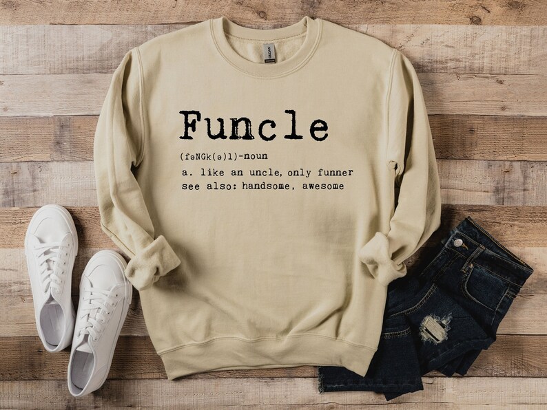 Funcle Definition Sweatshirt, Father's Day Gifts, Like an Uncle Only ...