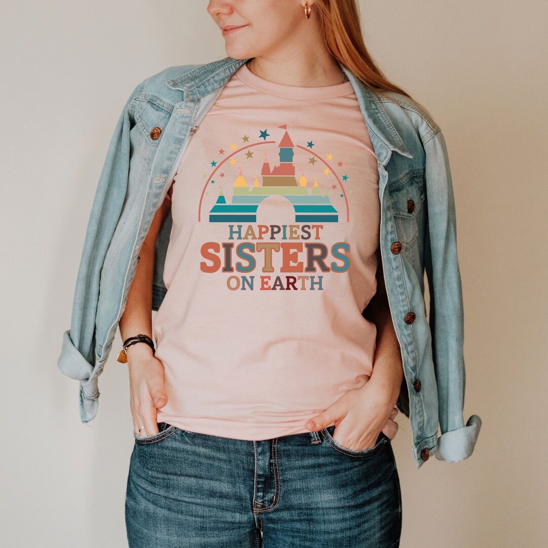 Disney Sisters Shirt, Happiest Sisters on Earth Shirt, Disney Castle T ...