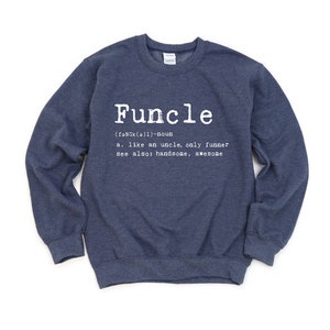 Funcle Definition Sweatshirt, Father's Day Gifts, Like an Uncle Only ...