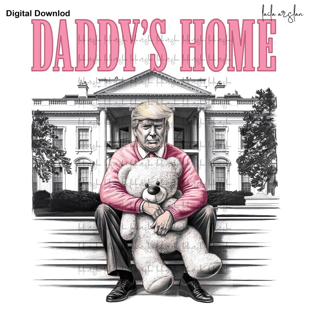 Daddys Home White House Pink Trump 2024, TRUMP PNG We Won, Funny Donald ...