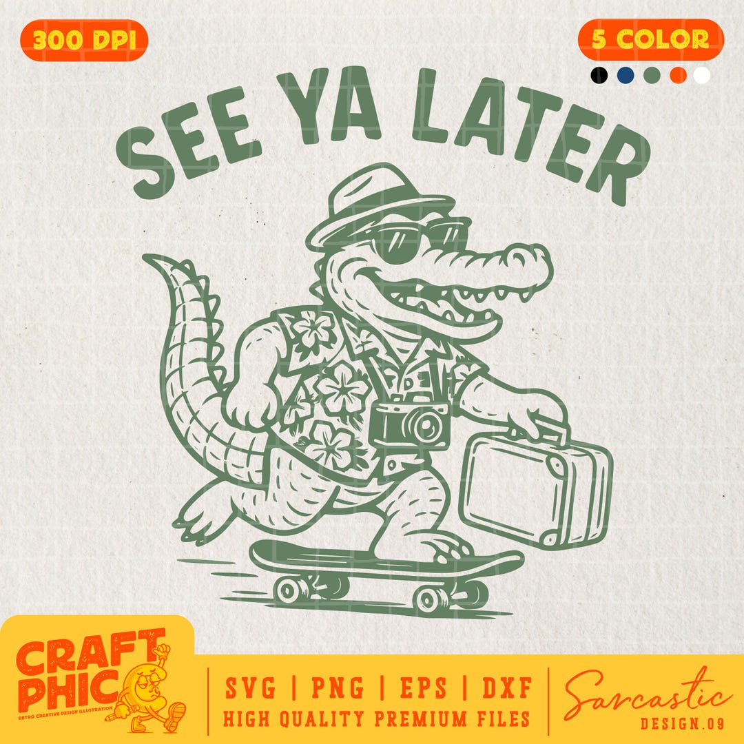 See Ya Later Alligator SVG PNG, Funny Alligator Summer Sublimation ...